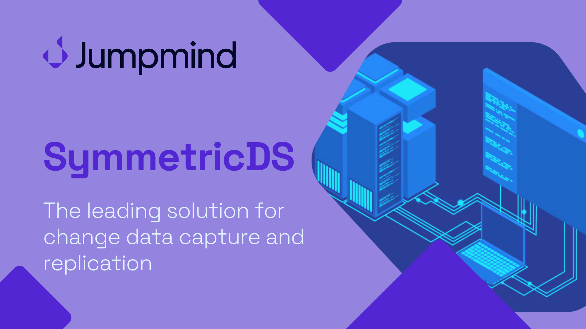 SymmetricDS Setup Overview - Jumpmind